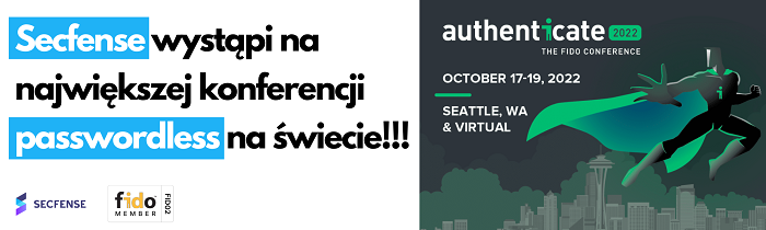Authenticate 2022 - Secfense na konferencji passwordless - eDokumenty